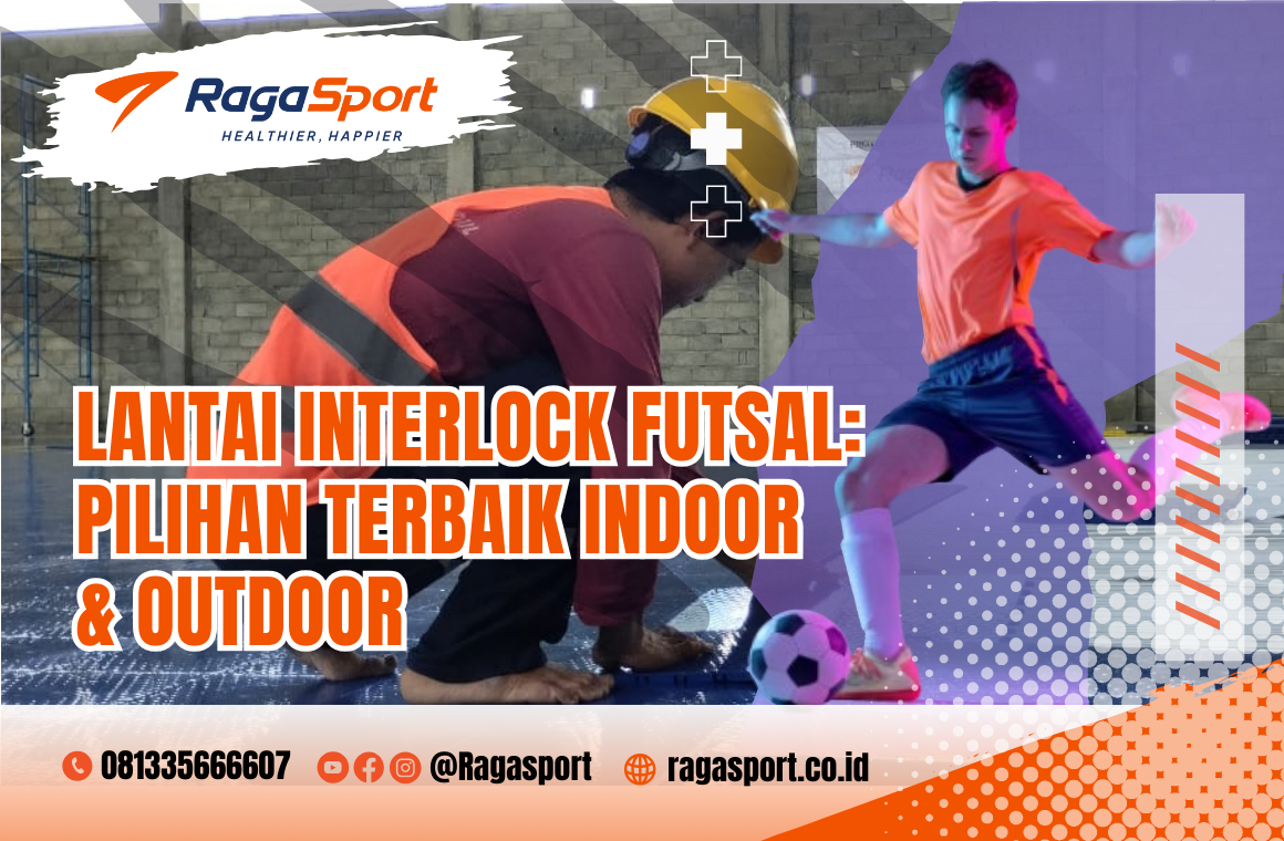 Lantai Interlock Futsal: Pilihan Terbaik Indoor & Outdoor