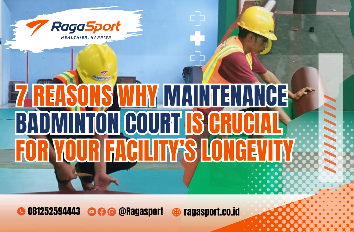 7 Reasons Why Maintenance Badminton Court Is Crucial for Your Facility ...